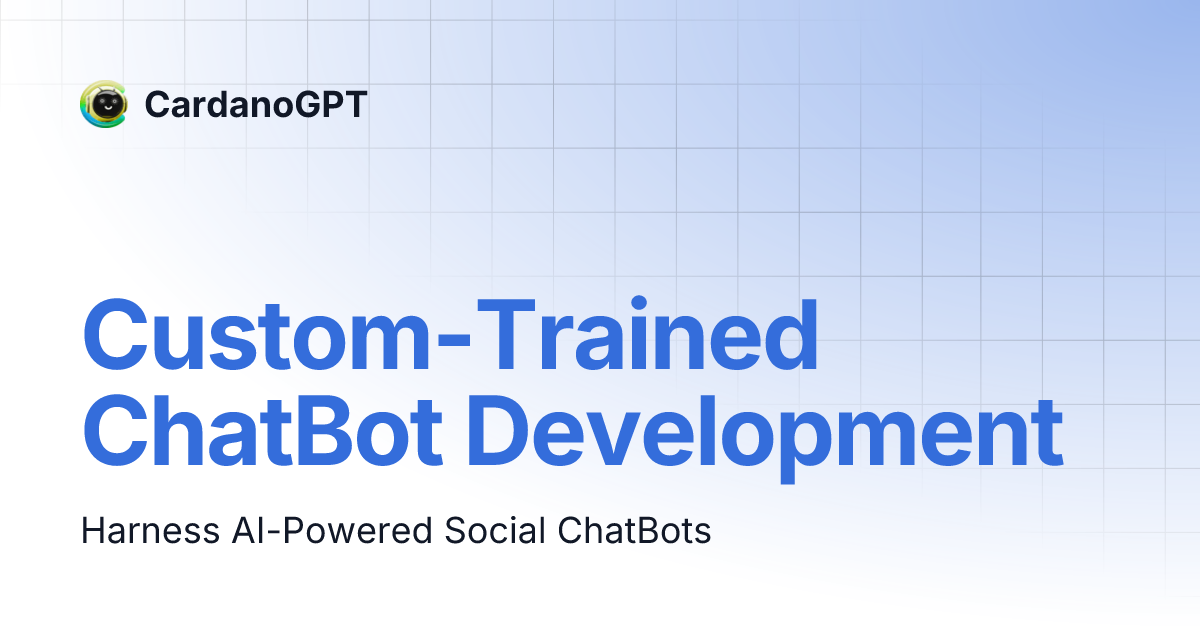 Custom-Trained ChatBot Development | CardanoGPT